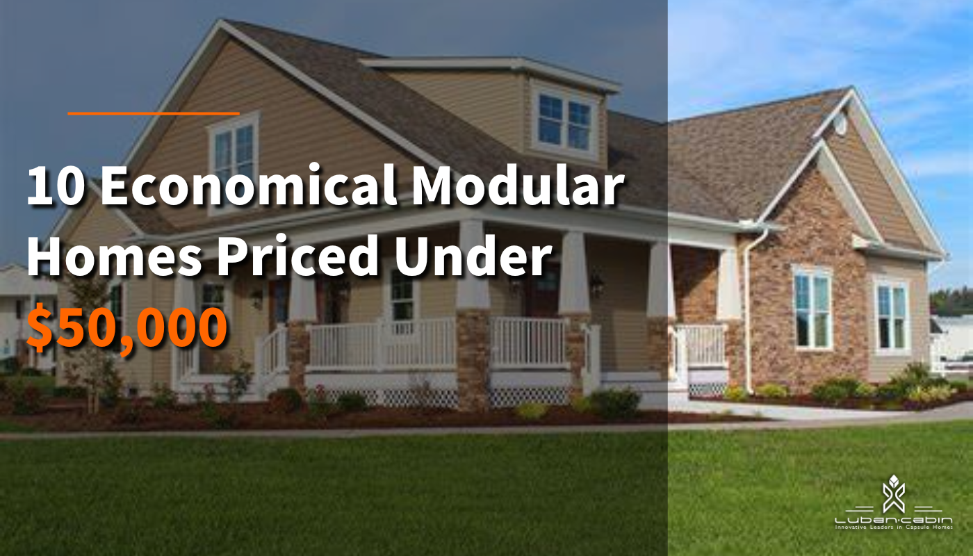 10 Economical Modular Homes Priced Under $50,000
